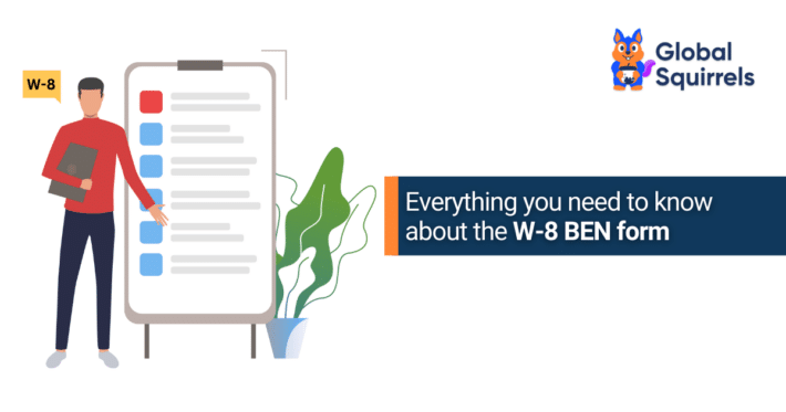 Everything You Need to Know About the W-8 BEN Form | Global Squirrels